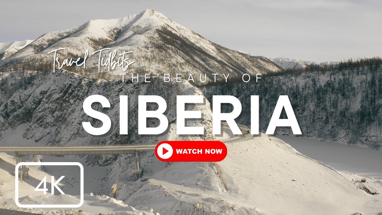 Exploring Siberia [4K] - Extraordinary Natural Beauty in the Land of ...