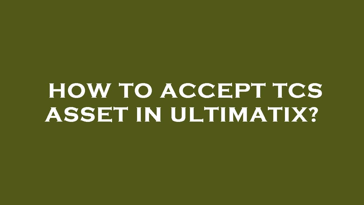How To Accept Tcs Asset In Ultimatix YouTube how-to-accept-tcs-asset-in-ultimatix-youtube