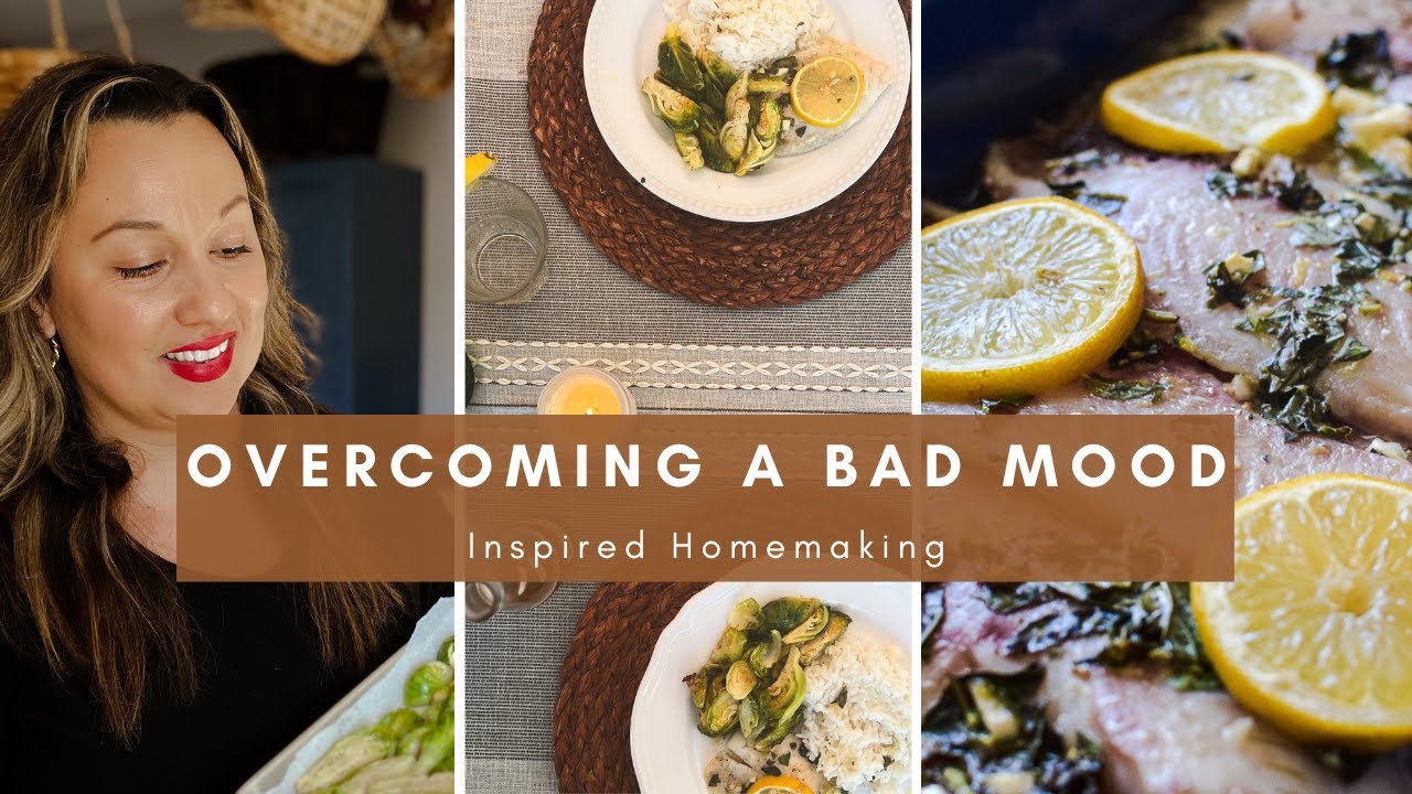 Overcoming a Bad Mood | Inspired Homemaking - YouTube