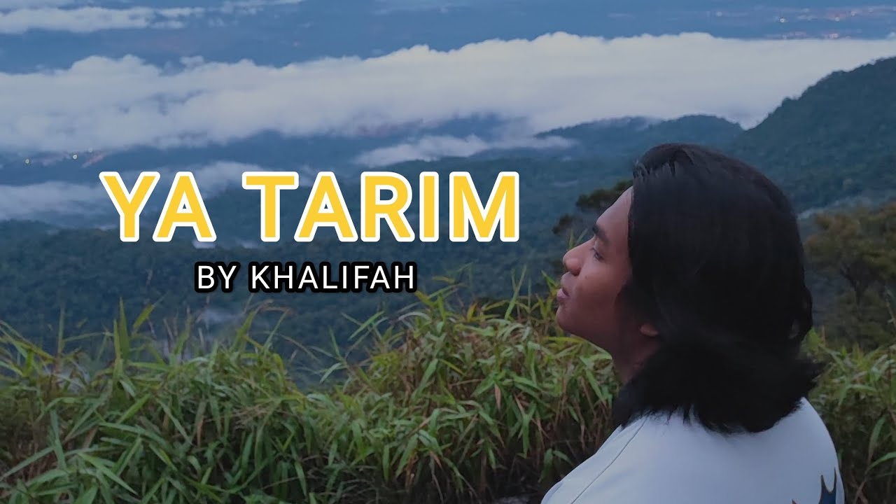 KHALIFAH ~ YA TARIM (LIRIKNYA) - YouTube