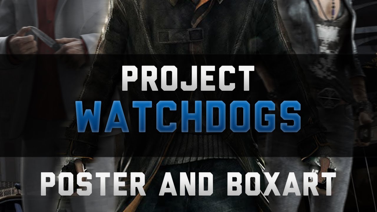 WatchDogs - BoxArt and Poster (SpeedArt) - YouTube