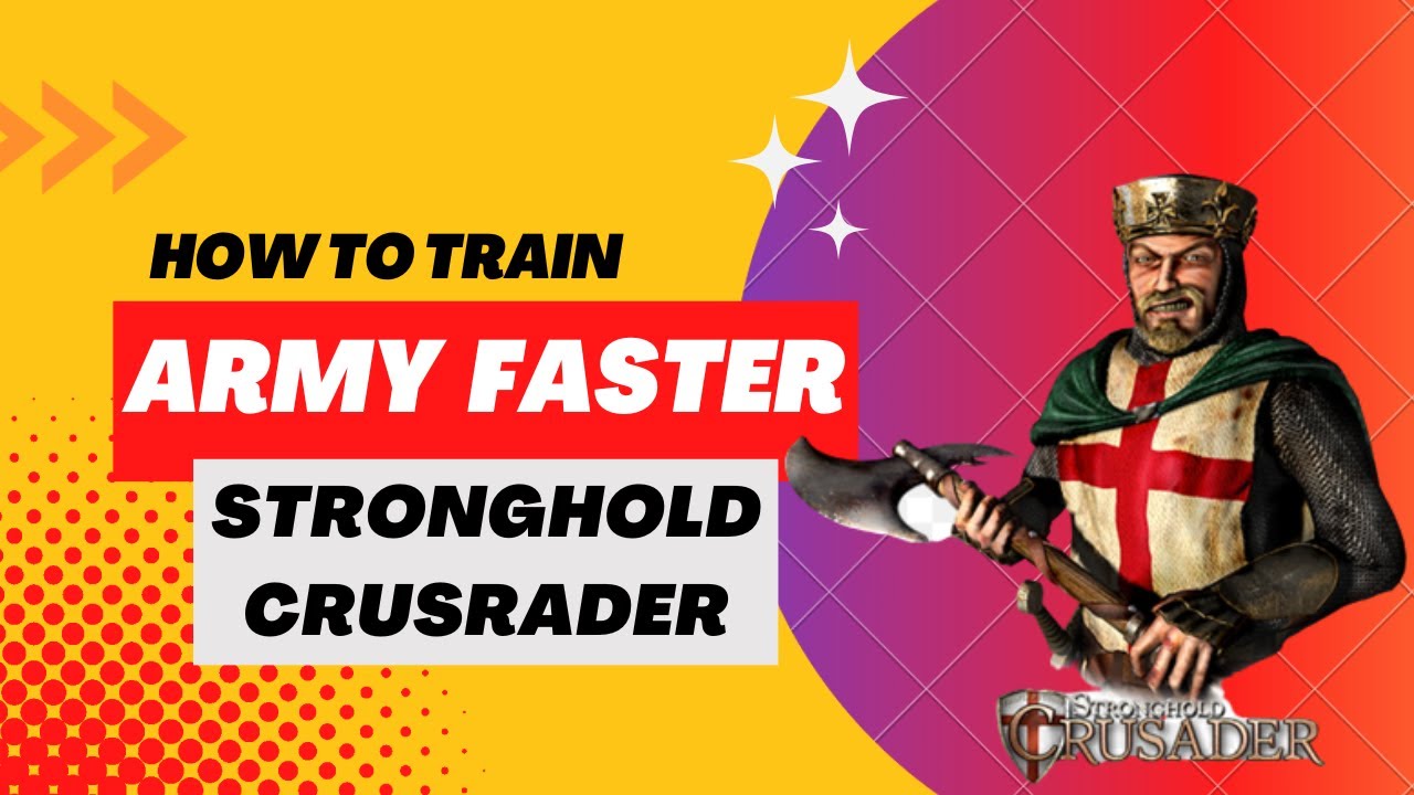 How to Train Your Army like a Pro in Stronghold - The #1 Strategy Game ...