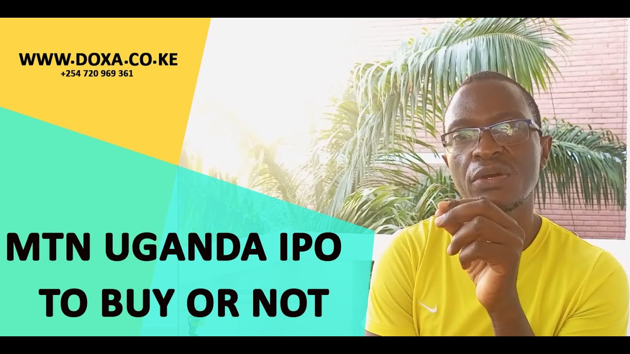 MTN IPO | MTN IPO Prospectus | MTN Shares | MTN Uganda IPO | MTN Uganda Announce Plan To Sell ...