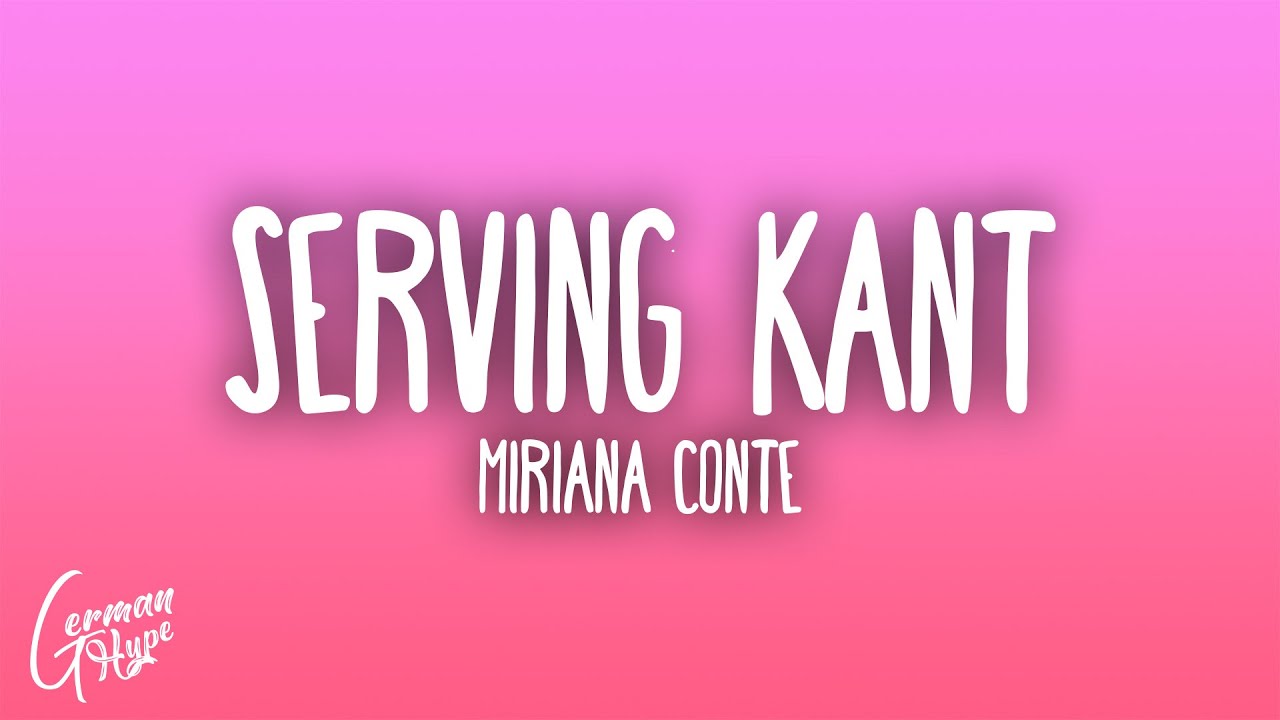 Miriana Conte - SERVING KANT - YouTube
