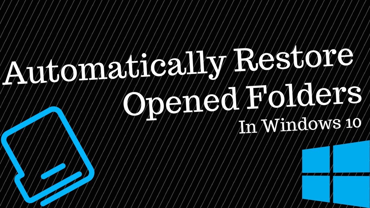 How To Automatically Restore Opened Folders After PC Restart In Windows 10 YouTube how-to-automatically-restore-opened-folders-after-pc-restart-in-windows-10-youtube