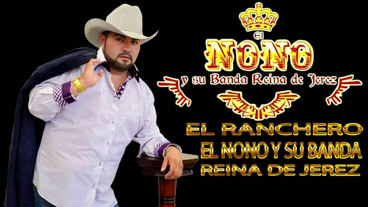El Nono Y Su Banda Reyna De Jerez Exitos -Corridos y Rancheras Mix 2022 -Las 30 Mejores ...