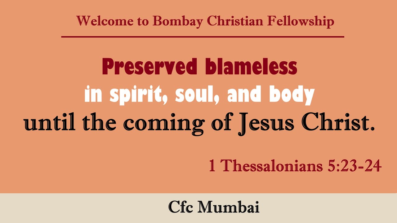 Preserved blameless in spirit, soul, and body until the coming of Jesus ...
