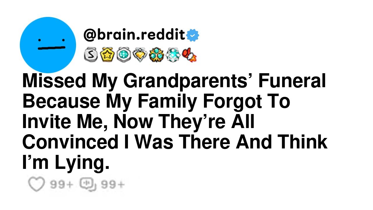 Missed My Grandparents’ Funeral Because My Family Forgot To Invite Me ...