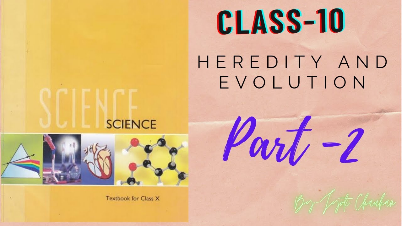 Heredity and evolution/part 2/class 10/path of science/by jyoti chauhan ...
