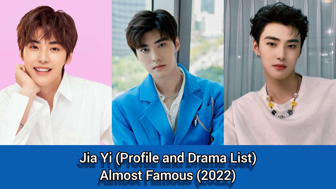 Jia Yi 嘉羿 (Profile and Drama List) Almost Famous (2022) - YouTube