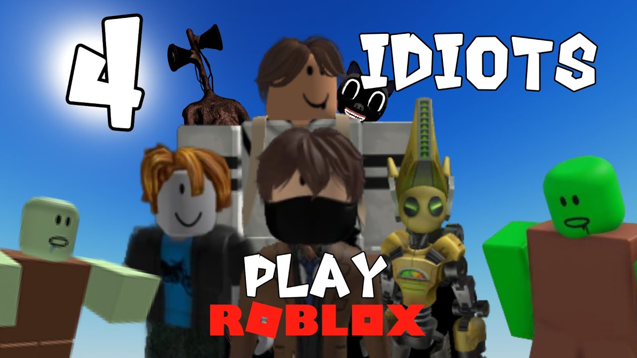 4 Idiots Play Roblox! | Roblox - YouTube