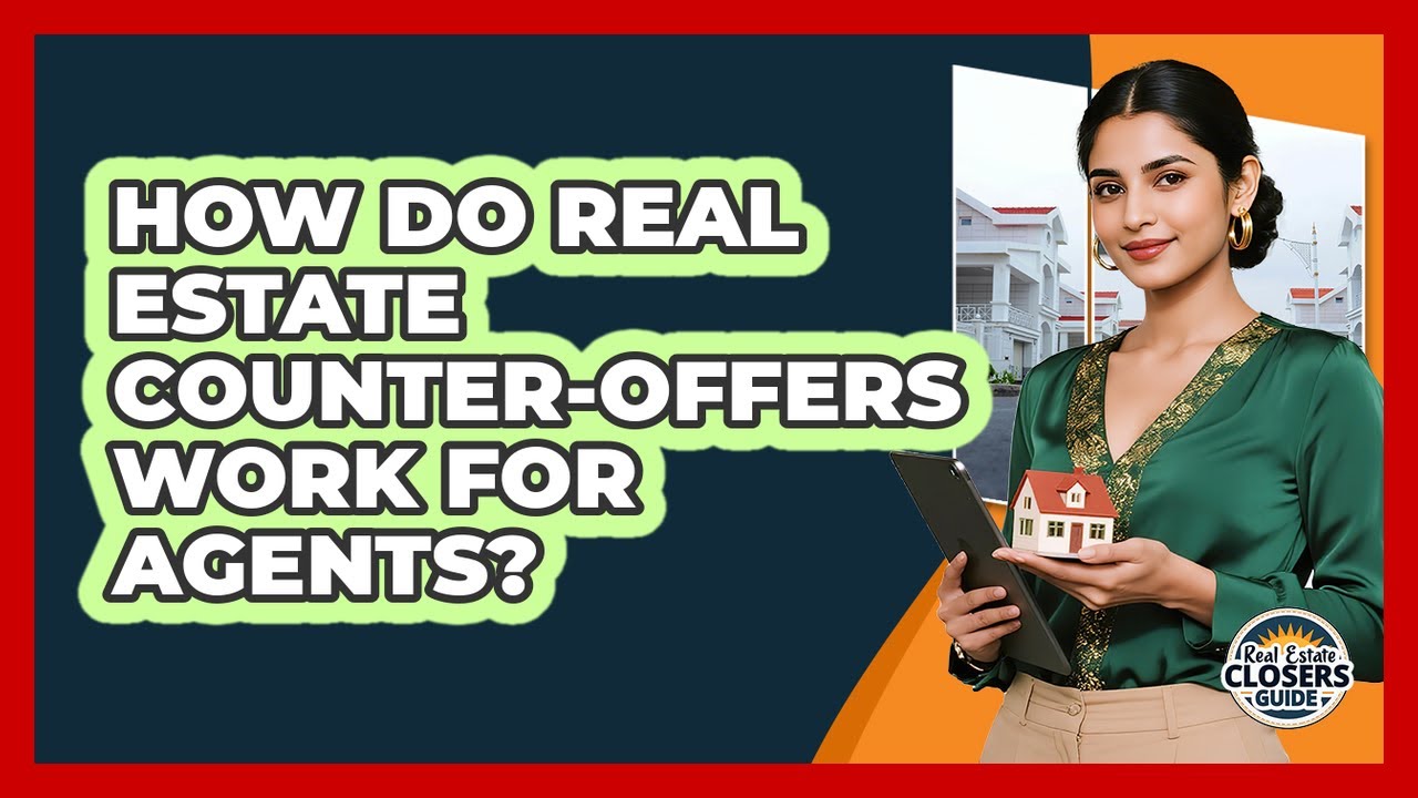 How Do Real Estate Counter-offers Work For Agents? - Real Estate ...