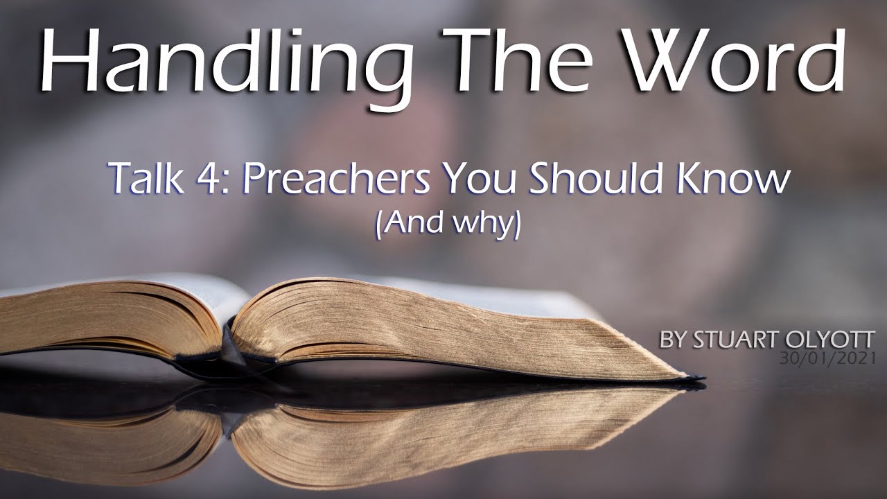 HTW Talk 4: Preachers You Should Know - By Stuart Olyott - YouTube