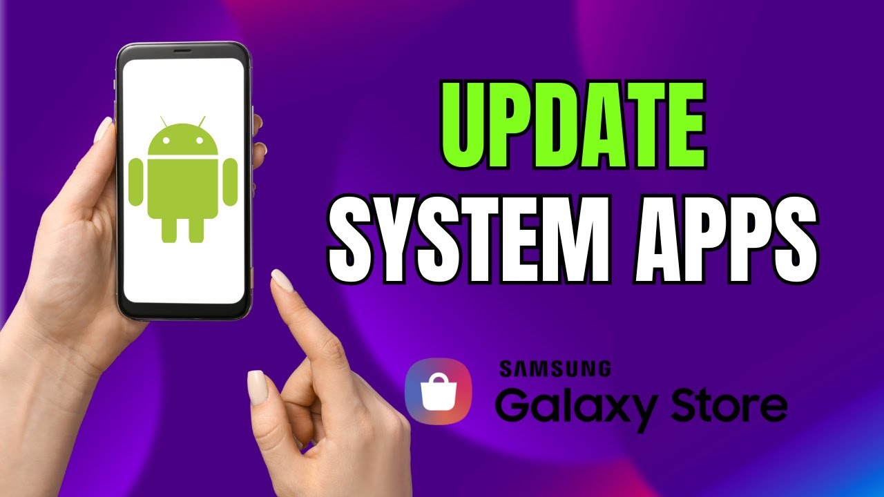 Update System Apps on Samsung Galaxy Phones | Step-by-Step Guide - YouTube