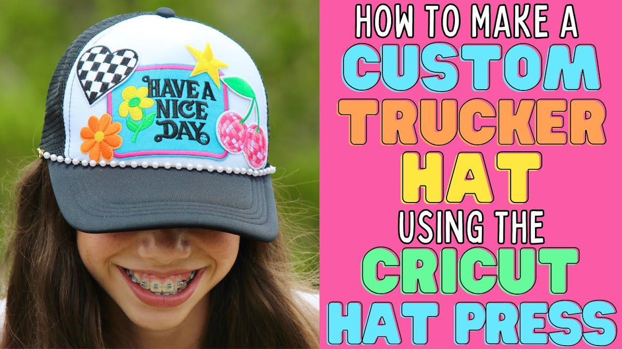 How to Make a Custom Trucker Hat Using the Cricut Hat Press - YouTube