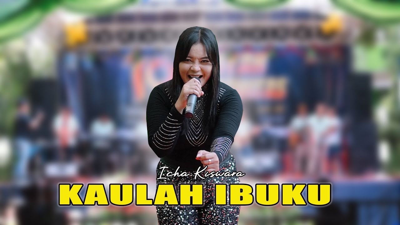 KAULAH IBUKU - ICHA KISWARA - OM SAVANA SAKJOSE - HUT KE - 19 SMKN ...