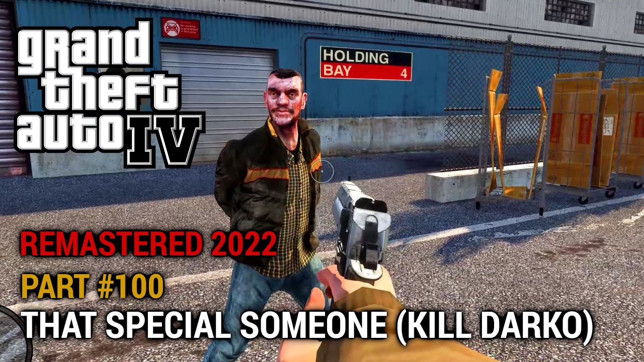 GTA 4 Remastered 2022 Part 100 - That Special Someone (Kill Darko ...