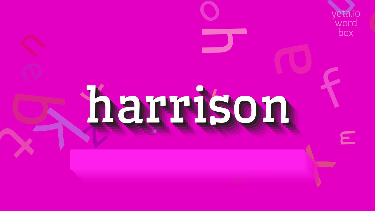 How to say "harrison"! (High Quality Voices) - YouTube