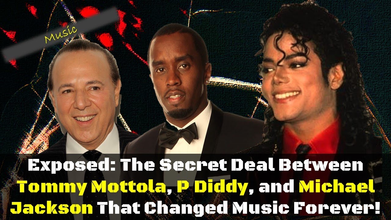 Exposed: The Secret Deal Between Tommy Mottola, P Diddy & Michael ...