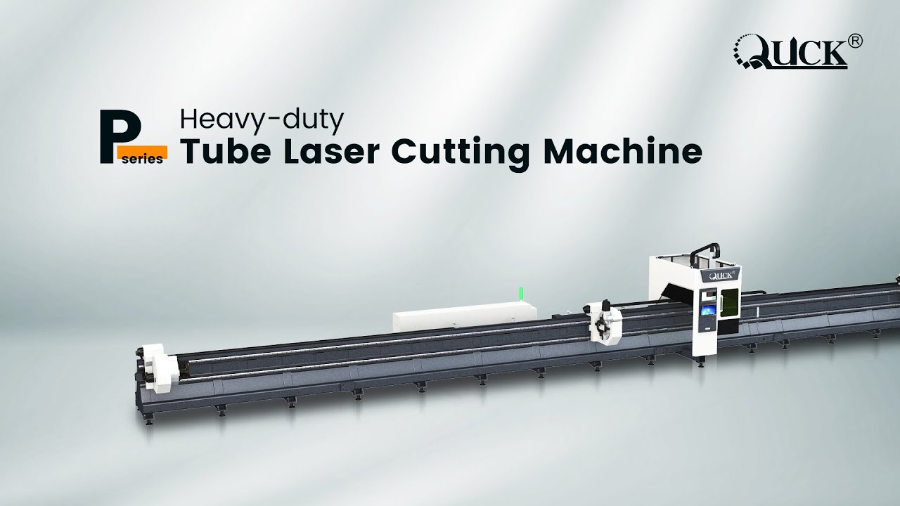 QUICK LASER--P Series Heavy-Duty Laser Tube Cutting Machine - YouTube