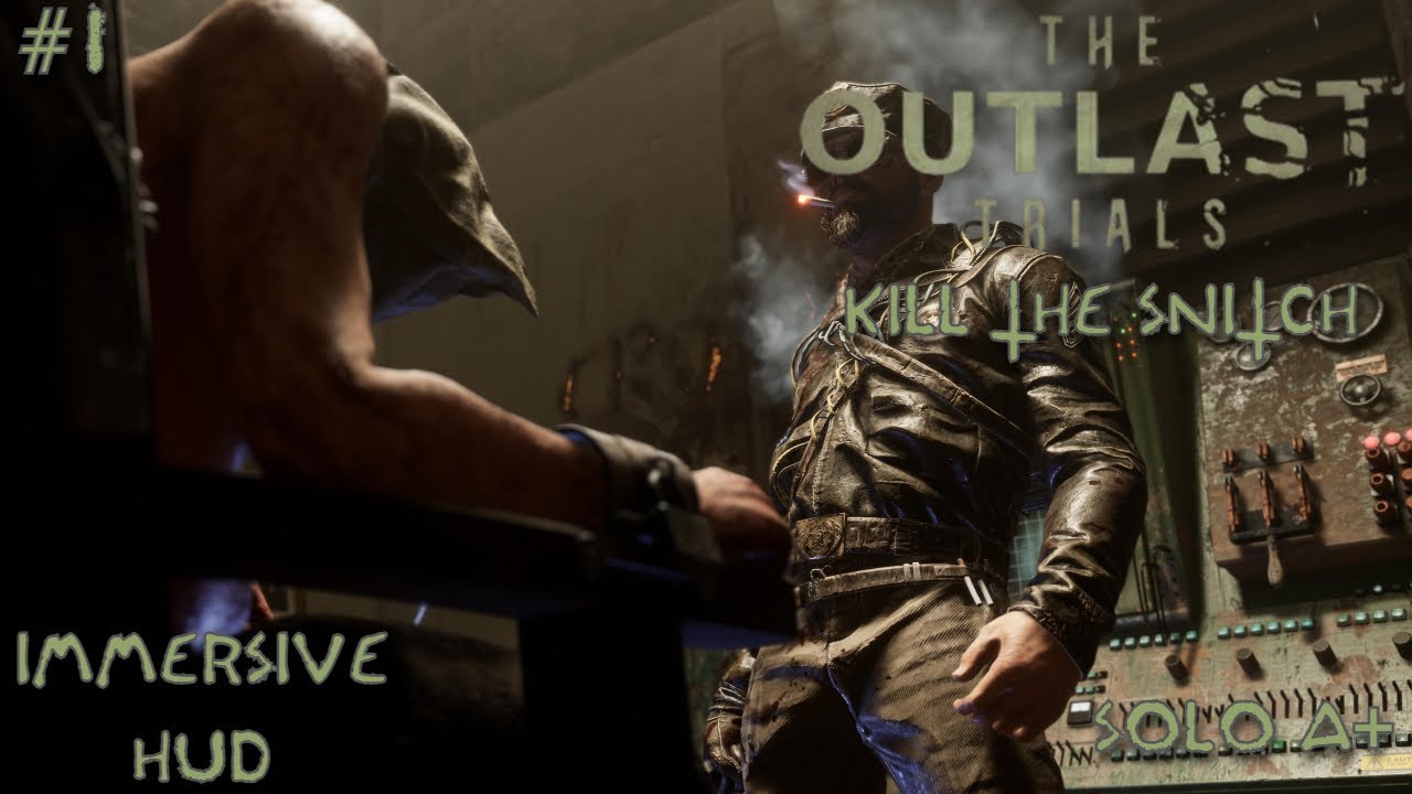 Outlast Trials - Kill The Snitch Solo A+ - Immersive HUD - YouTube