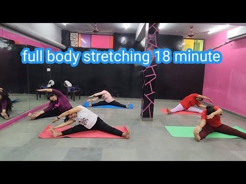 full body stretching 18 minute | फुल बॉडी स्ट्रेचिंग 18 मिनट - YouTube