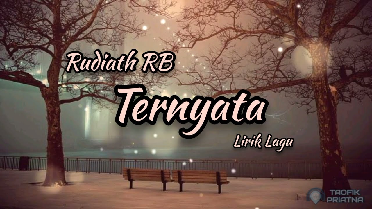 Ternyata - Rudiath RB (Lirik Lagu) - YouTube