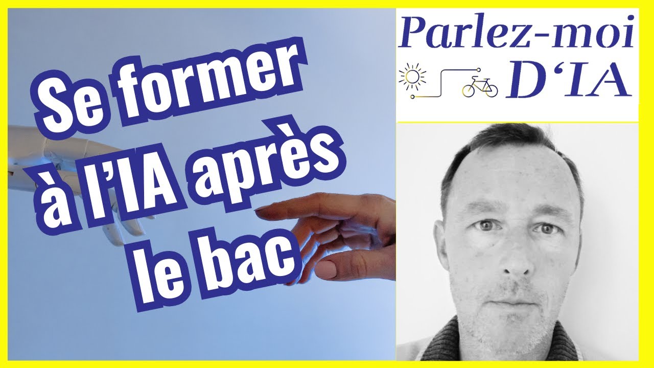 Parlez-moi d'IA #48 Quelle formation post bac pour devenir expert IA ...