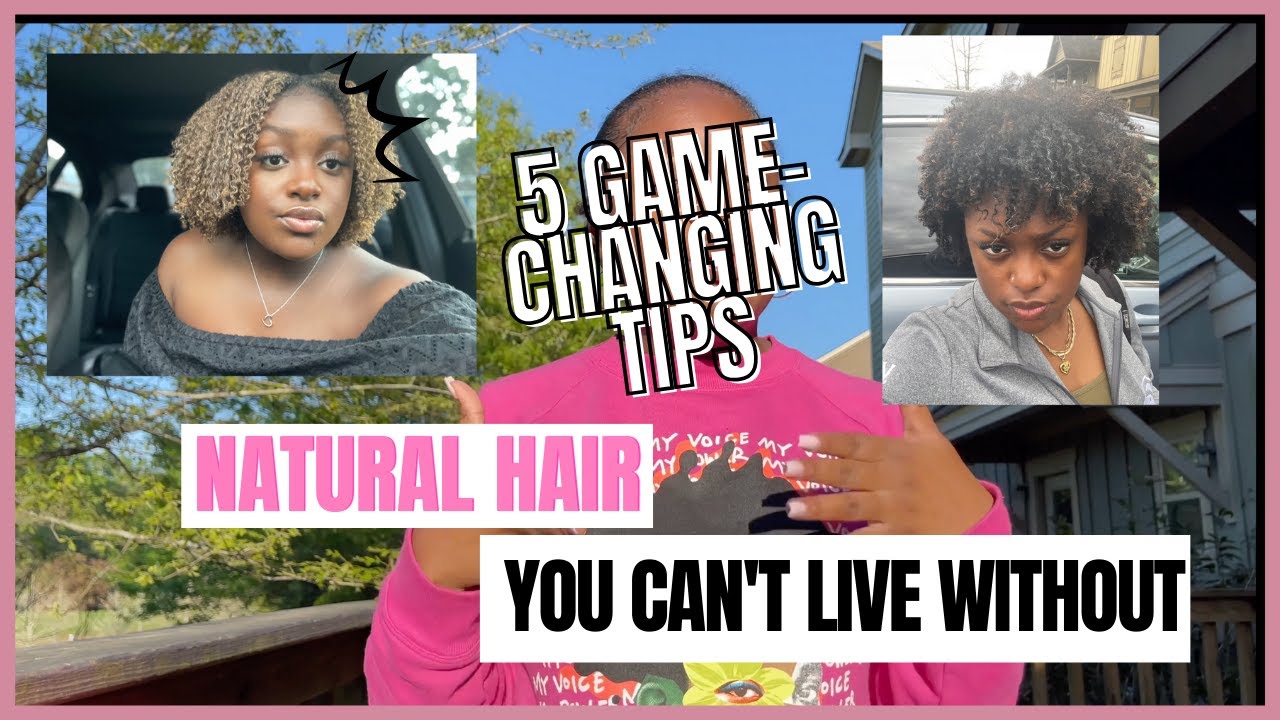 5 Game-Changing Natural Hair Tips You Can't Live Without - YouTube