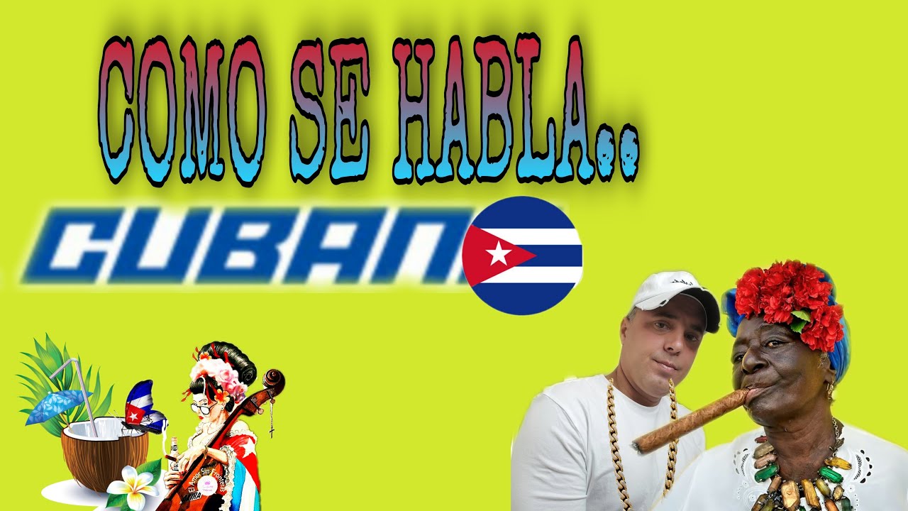 COMO HABLA UN #CUBANO - YouTube