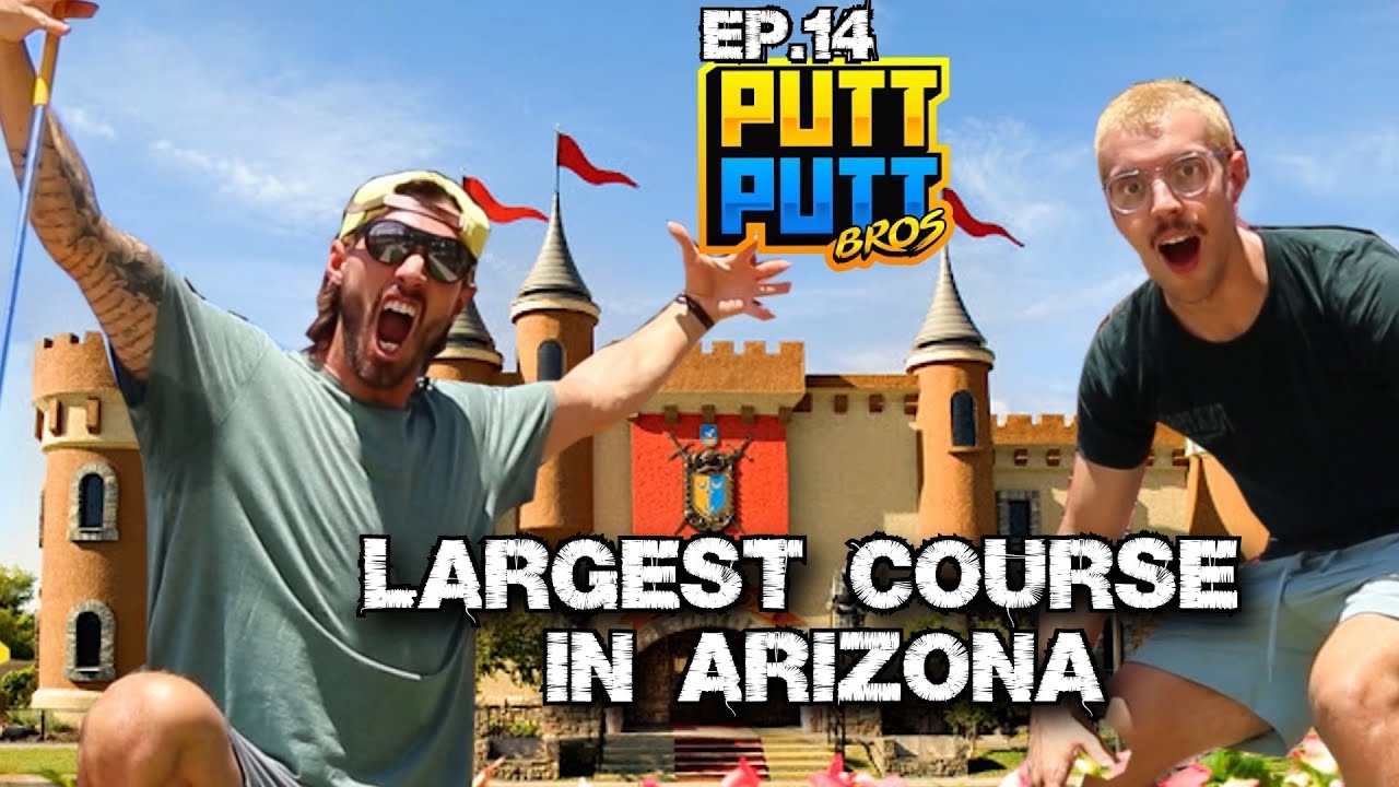 Tackling Arizona’s Toughest and Largest Mini Golf Course! | Putt Putt ...