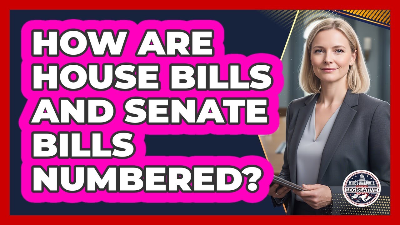 How Are House Bills And Senate Bills Numbered? - YouTube