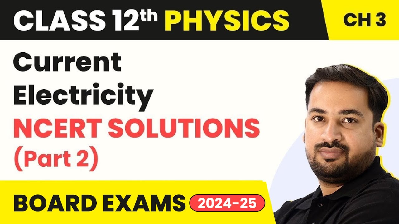NCERT Solutions (Part 2) - Current Electricity | Class 12 Physics ...