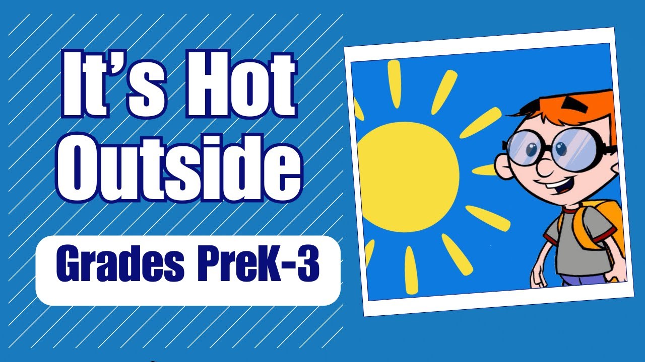Why Is It Hot Outside? Kids learn the reasons behind hot weather ...