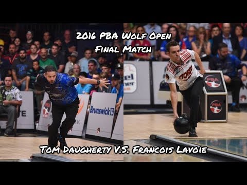 2016 PBA Wolf Open Final Match - Tom Daugherty V.S. Francios Lavoie ...