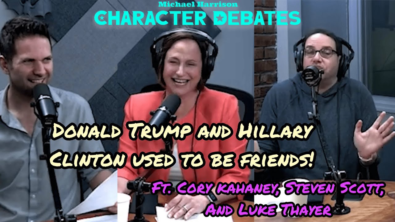 Hillary Clinton and Donald Trump used to be friends! Ft. Steven Scott ...