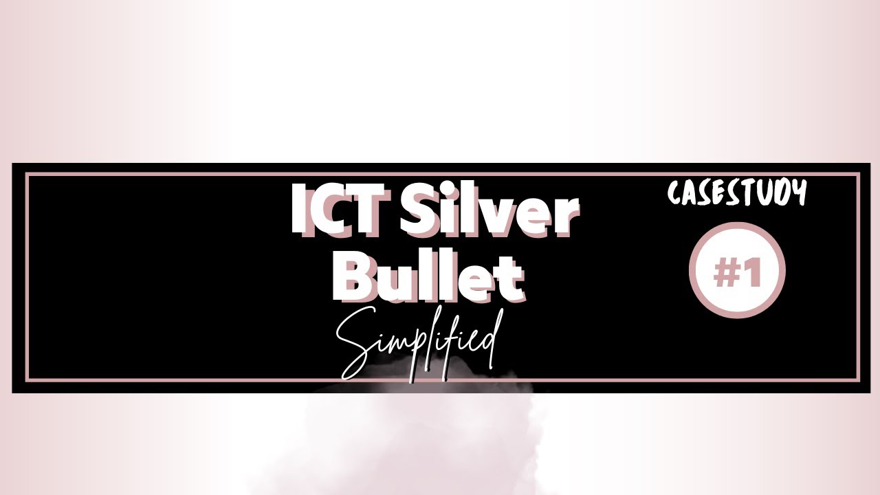 ICT Silver Bullet | Simplified Method - YouTube