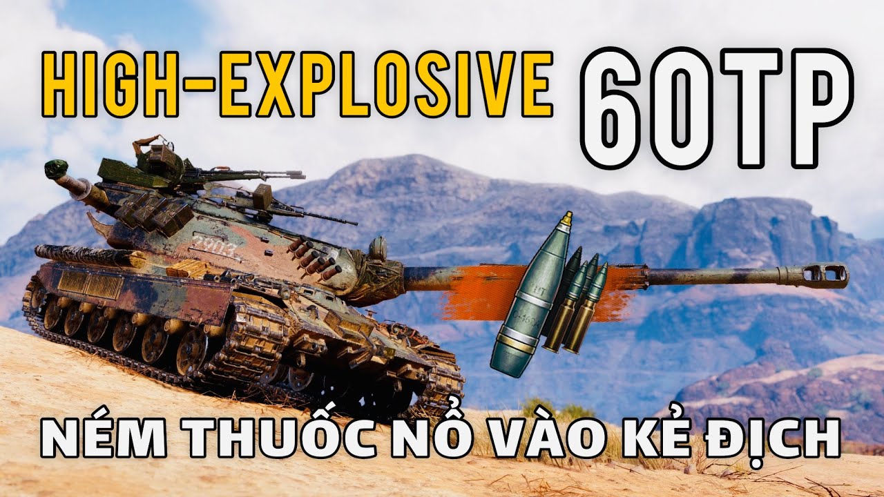 Tăng hạng nặng 60TP nhưng chỉ bắn đạn nổ mạnh | World of Tanks - YouTube