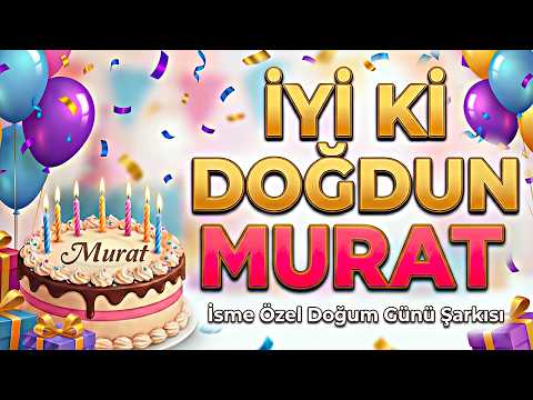 Bugün Kimin Doğum Günü MURAT [İyi Ki Doğdun] 🥳