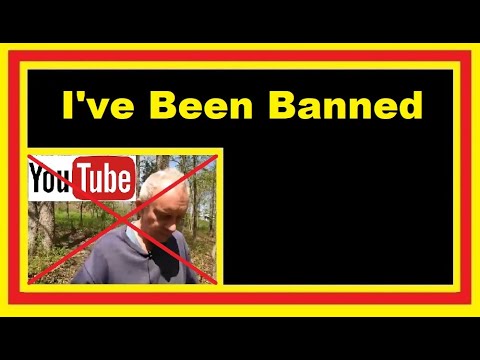 Why Did YouTube Ban You From Watching My Videos Off Grid Living In A ...