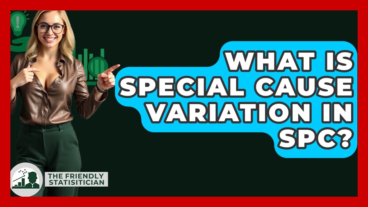 What Is Special Cause Variation In SPC? - The Friendly Statistician ...