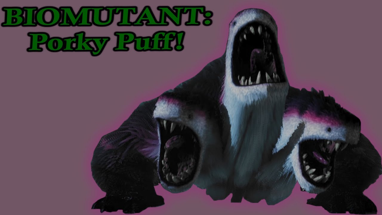 JUST AS THE THUMBNAIL EXCLAIMS, A PORKY PUFF - BIOMUTANT - YouTube