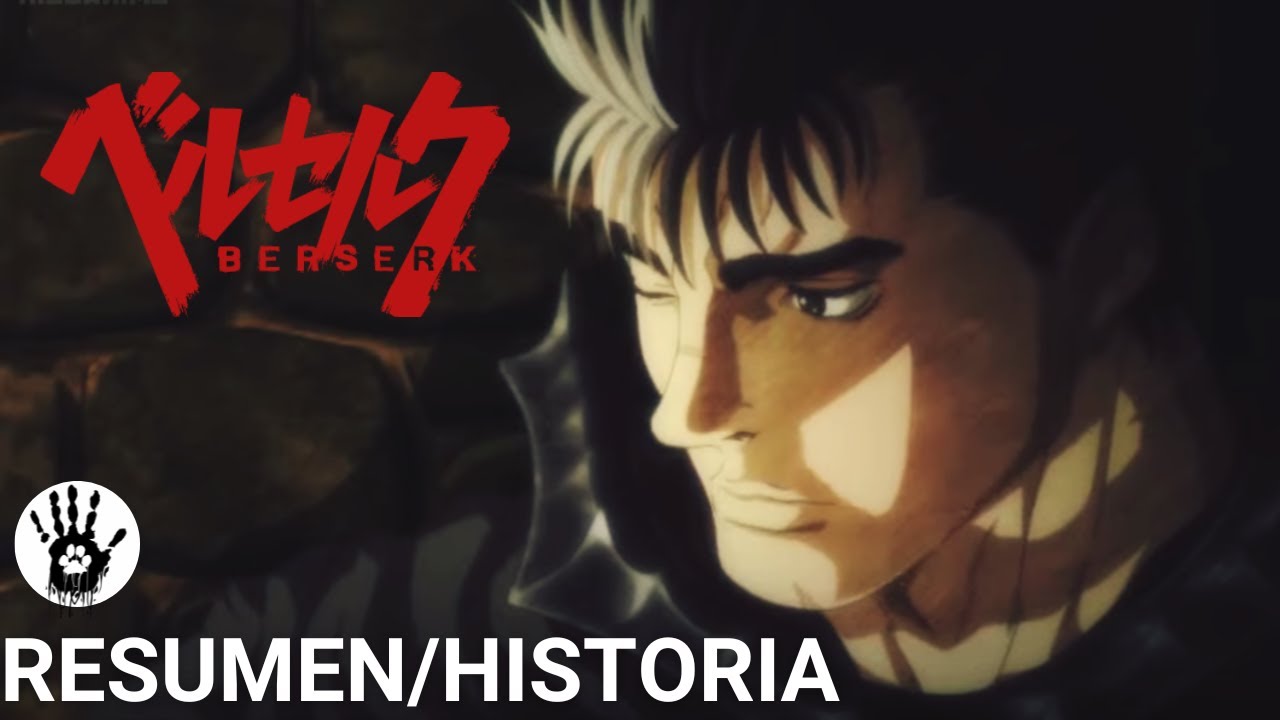 BERSERK 2017: La historia de Guts, el guerrero que busca venganza y ...