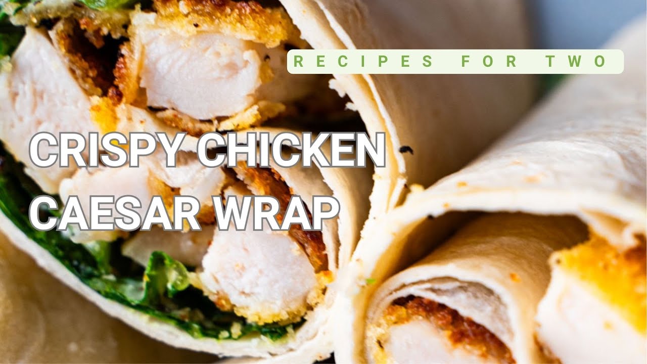 Crispy Panko Chicken Caesar Wrap Recipe + How to fill and fold a ...
