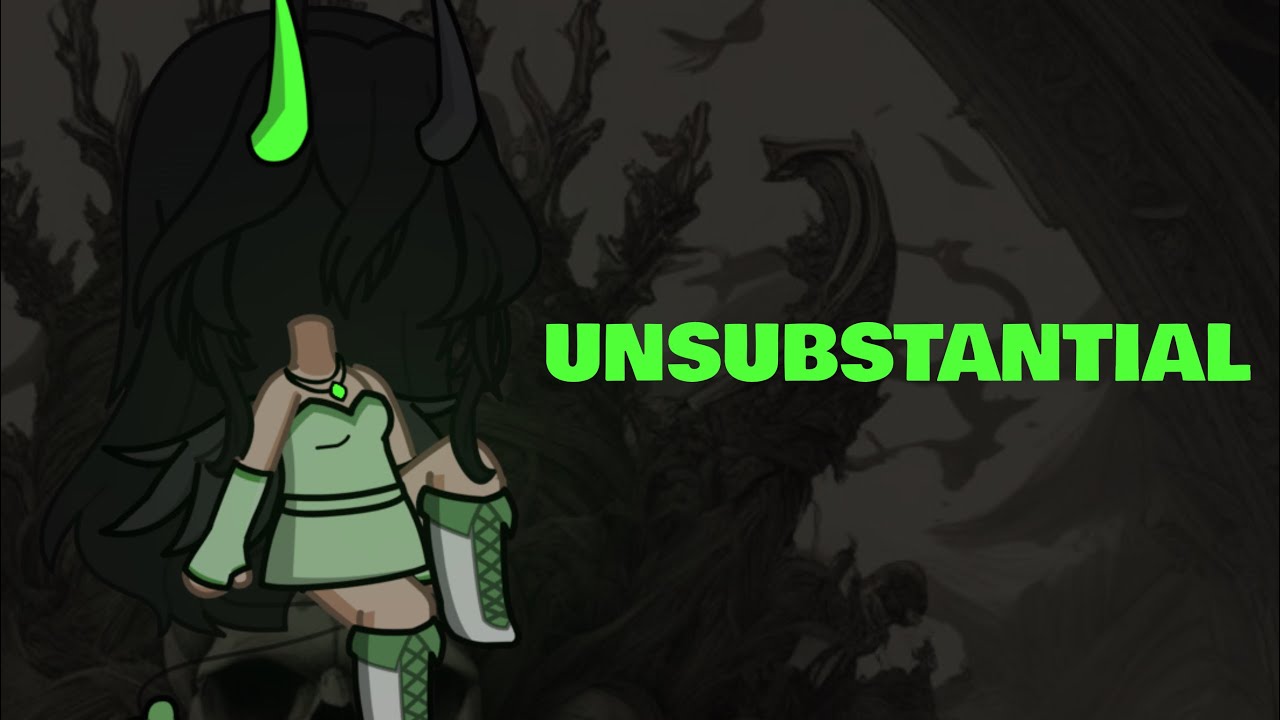 ,, UNSUBSTANTIAL,, || ORIGINAL || Gacha MEME || TW: BLOOD, KNIFE, HEART ...