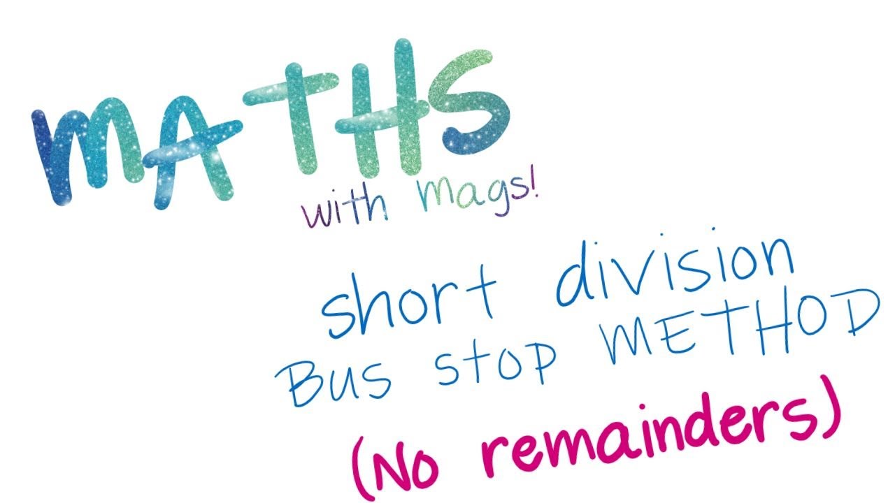Short Division Bus Stop Method No Remainders Working Out And short-division-bus-stop-method-no-remainders-working-out-and