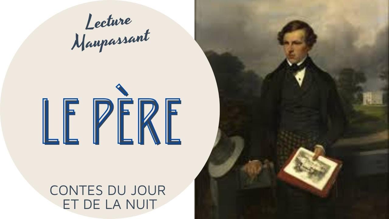 Contes Du Jour Et De La Nuit De Maupassant Le Père 🌔 - YouTube