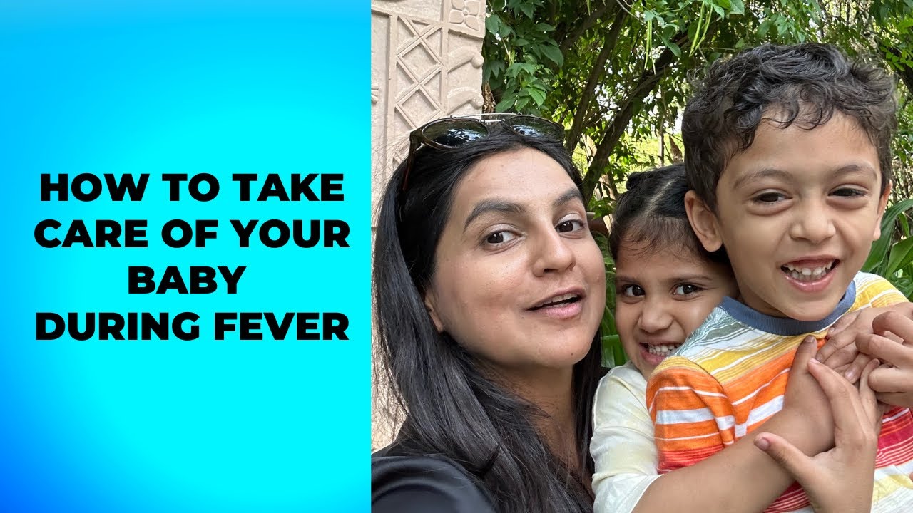 How To Take Care Of Your Baby During Fever || How To Make Your Kid ...