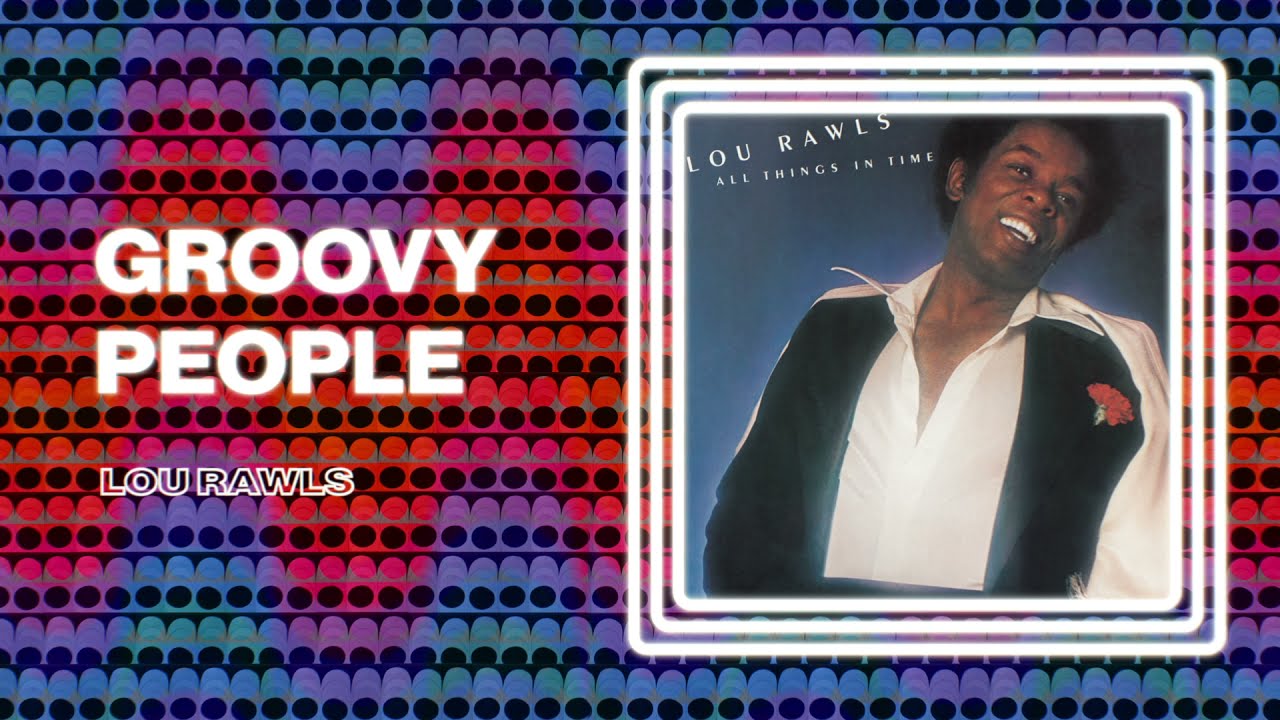 Lou Rawls - Groovy People (Official Audio) - YouTube