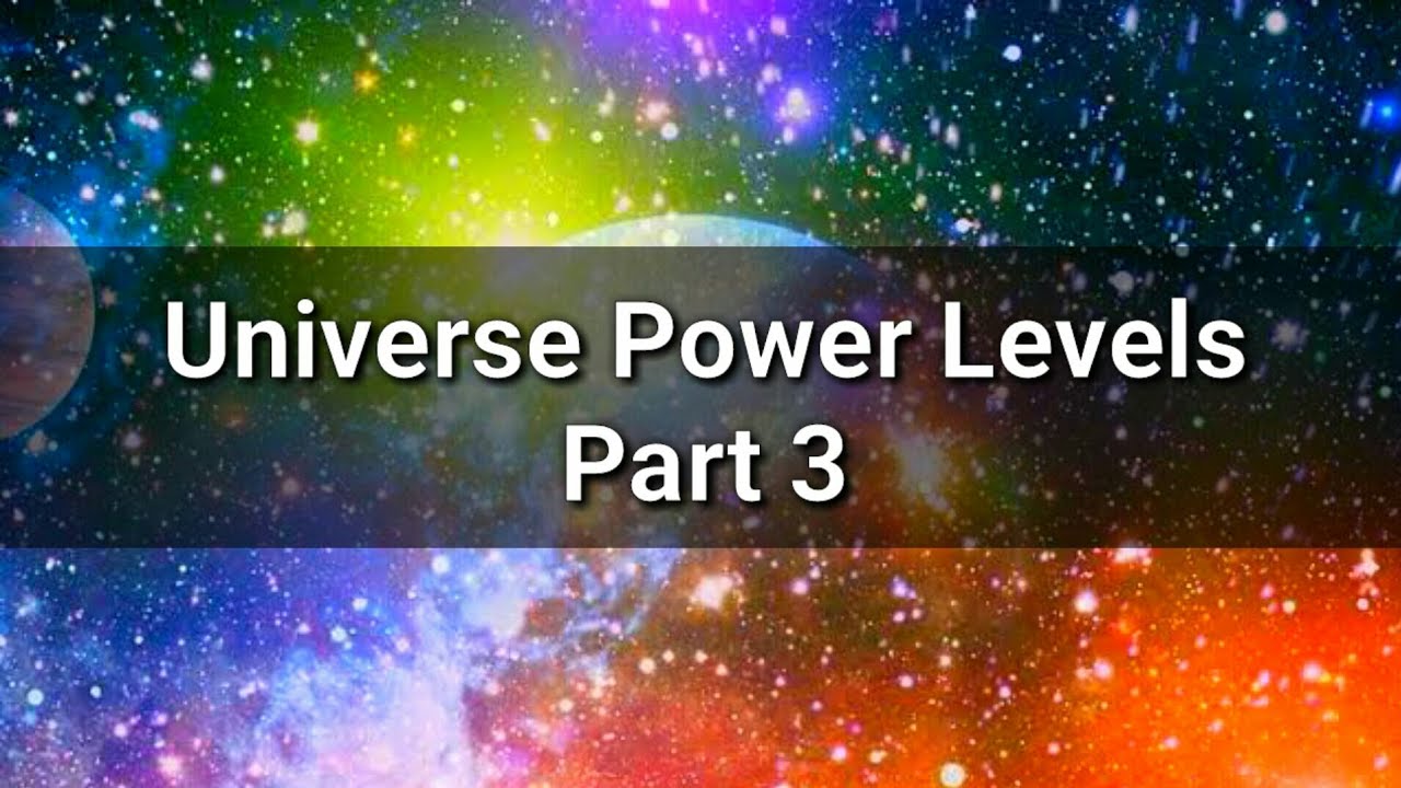 Universe Power Levels Part 3 - YouTube